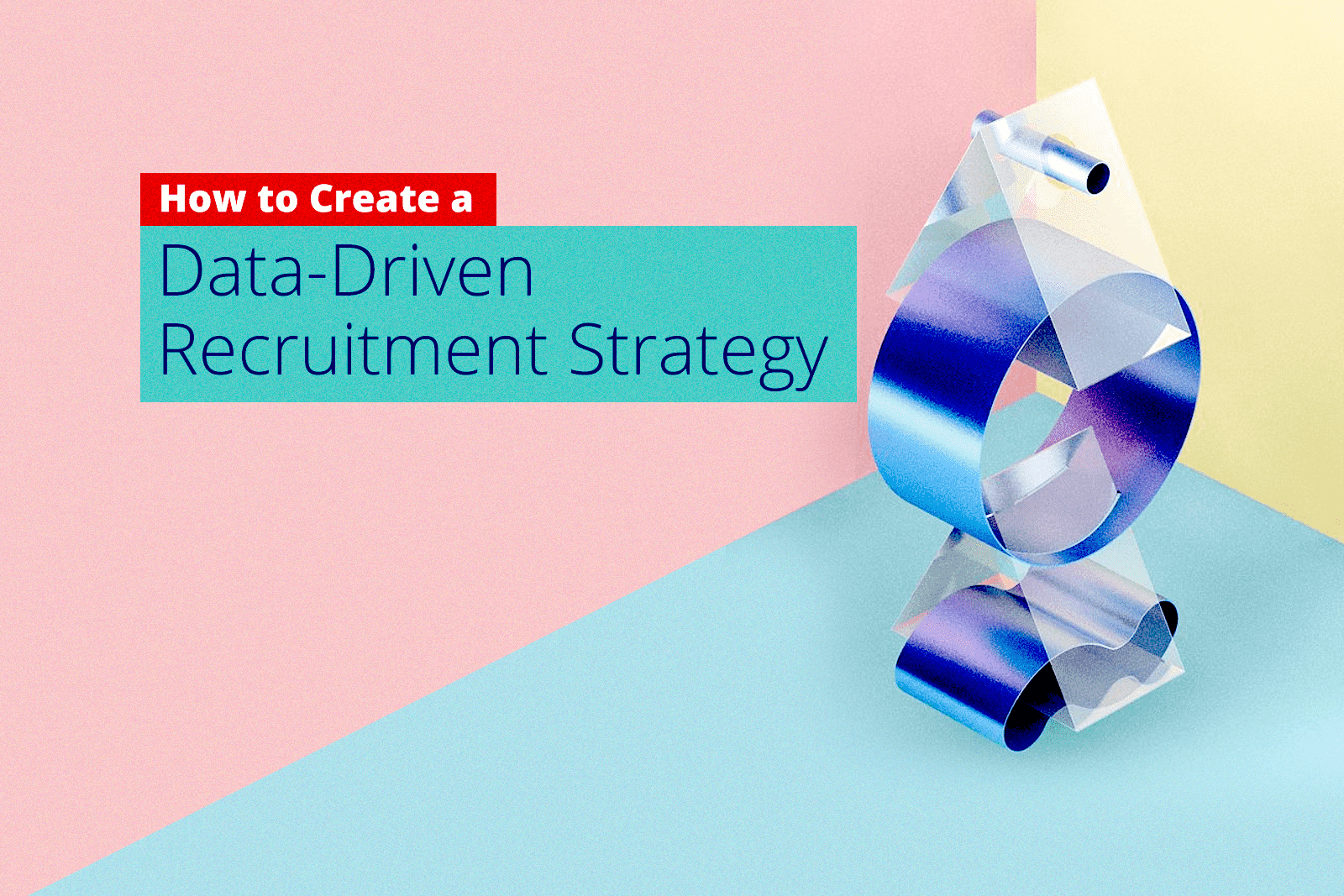 How to Create a Data-Driven Recruitment Strategy | Customer-centric ... How to Create a Data-Driven Recruitment Strategy | Customer-centric ...