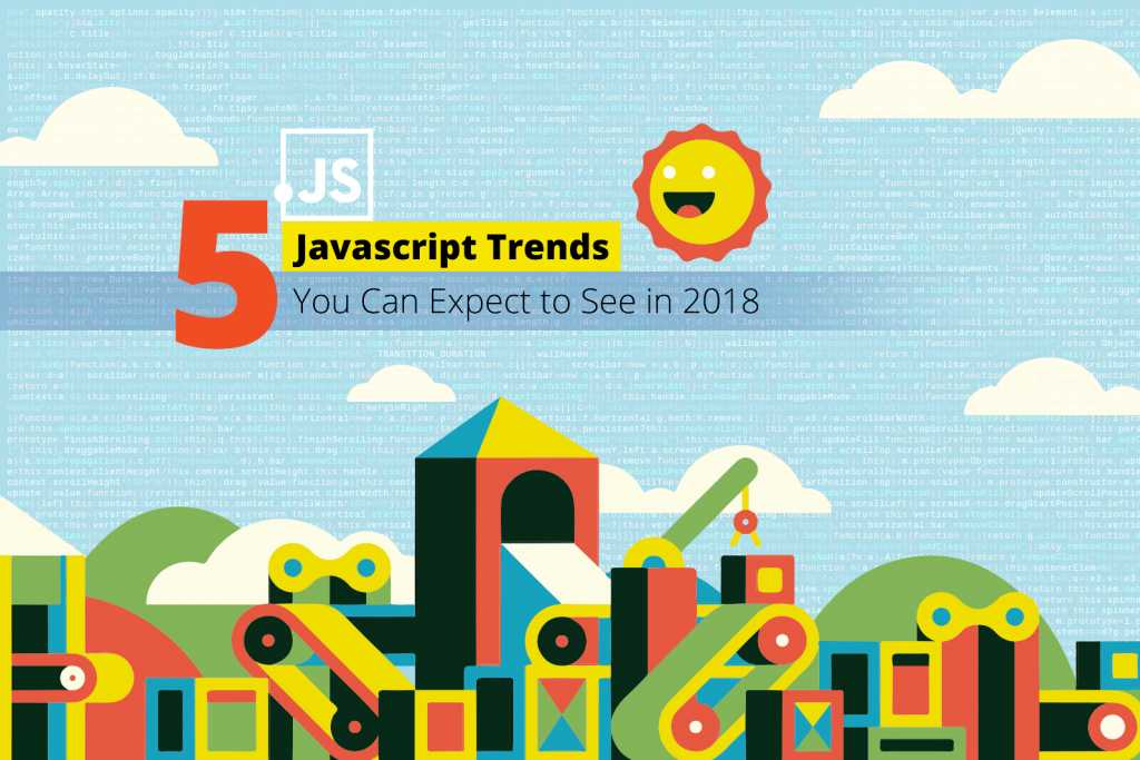 5 Javascript Trends You Can Expect to See in 2018 | Customer-centric ...