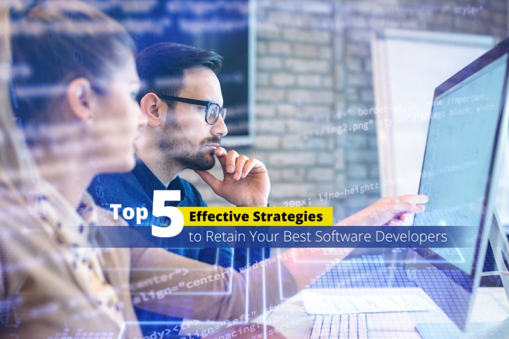 Top 5 Effective Strategies to Retain Your Best Software Developers | Customer-centric product ...